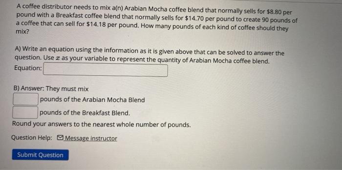 Solved A coffee distributor needs to mix a(n) Arabian Mocha | Chegg.com