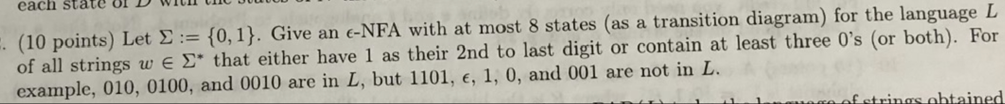 Solved (10 ﻿points) ﻿Let Σ:={0,1}. ﻿Give an εlon-NFA with at | Chegg.com