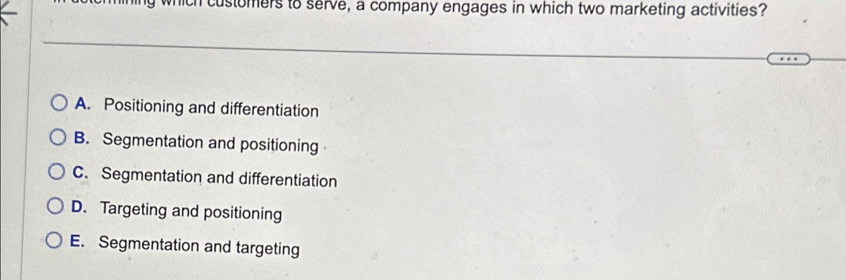 Solved A. ﻿Positioning and differentiationB. ﻿Segmentation | Chegg.com