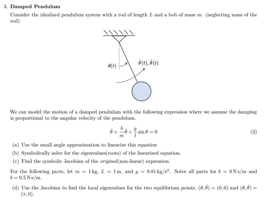 Solved 3. Damped Pendulum Consider the idealized pendulum | Chegg.com