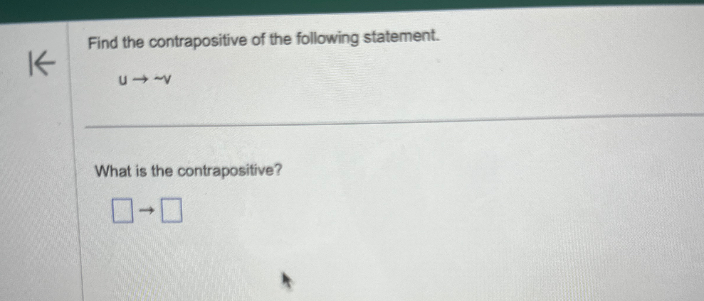 Solved Find the contrapositive of the following | Chegg.com