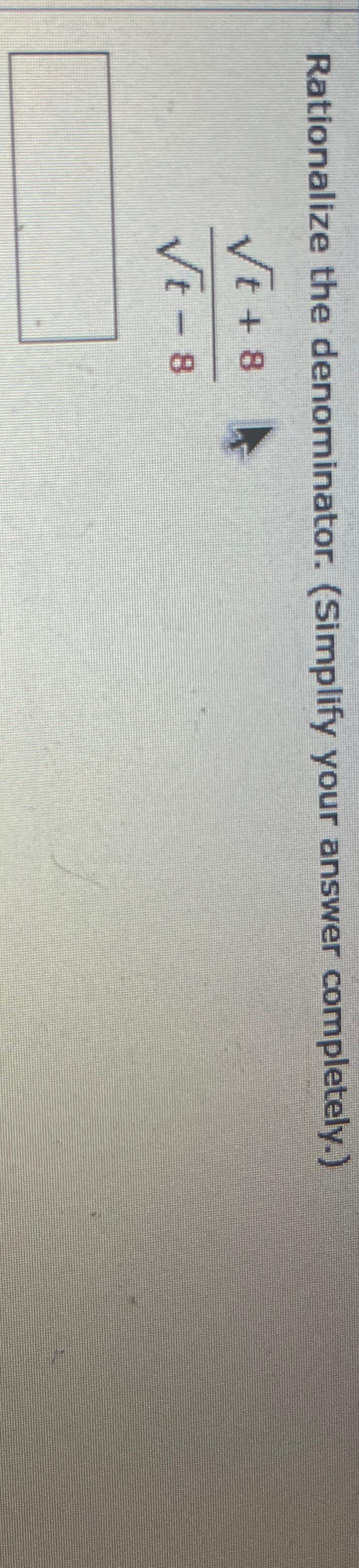 Solved Rationalize the denominator. (Simplify your answer | Chegg.com