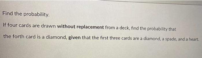 Solved Find the probability. If four cards are drawn without | Chegg.com