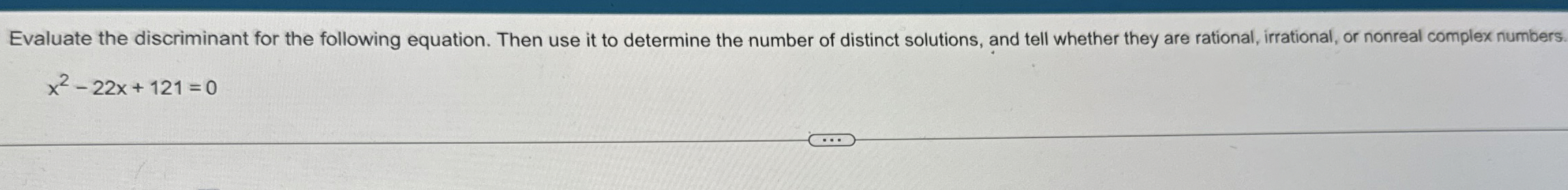 Solved Evaluate the discriminant for the following equation. | Chegg.com