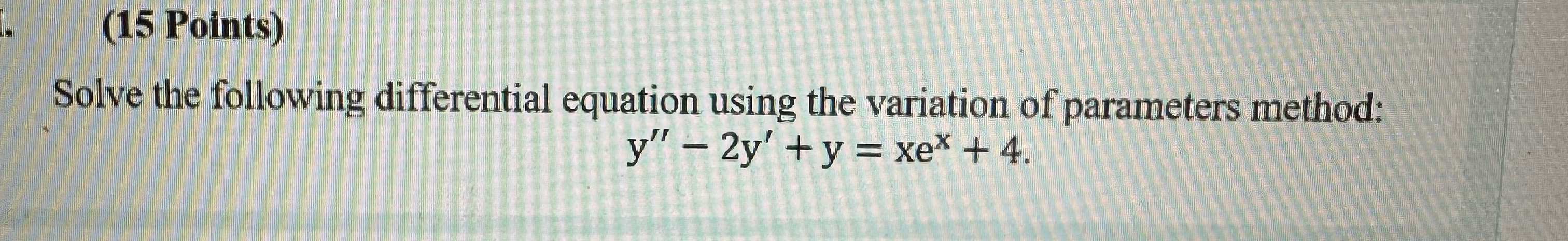 Solved (15 ﻿Points)Solve the following differential equation | Chegg.com