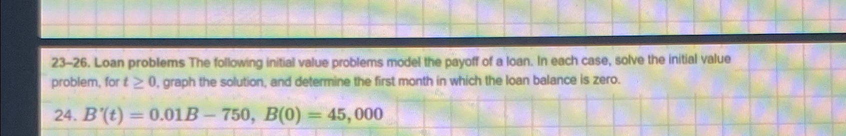 Solved 23-26. ﻿Loan problems The following initial value | Chegg.com