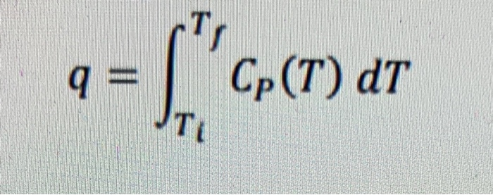 Solved q= Cp(T) dT where q is the heat, T and T, are the | Chegg.com