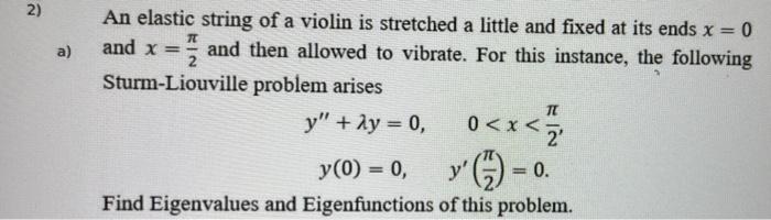 Solved 2) a) An elastic string of a violin is stretched a | Chegg.com