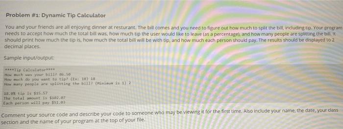 Solved Problem #1: Dynamic Tip Calculator You and your | Chegg.com