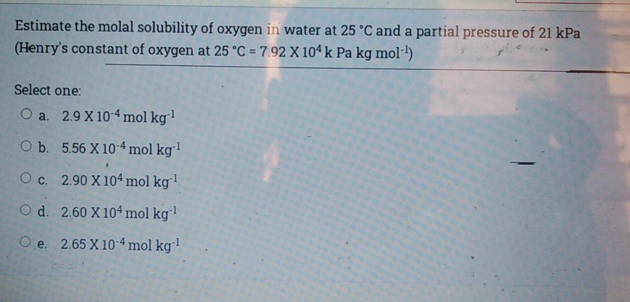 Solved Estimate the molal solubility of oxygen in water at | Chegg.com