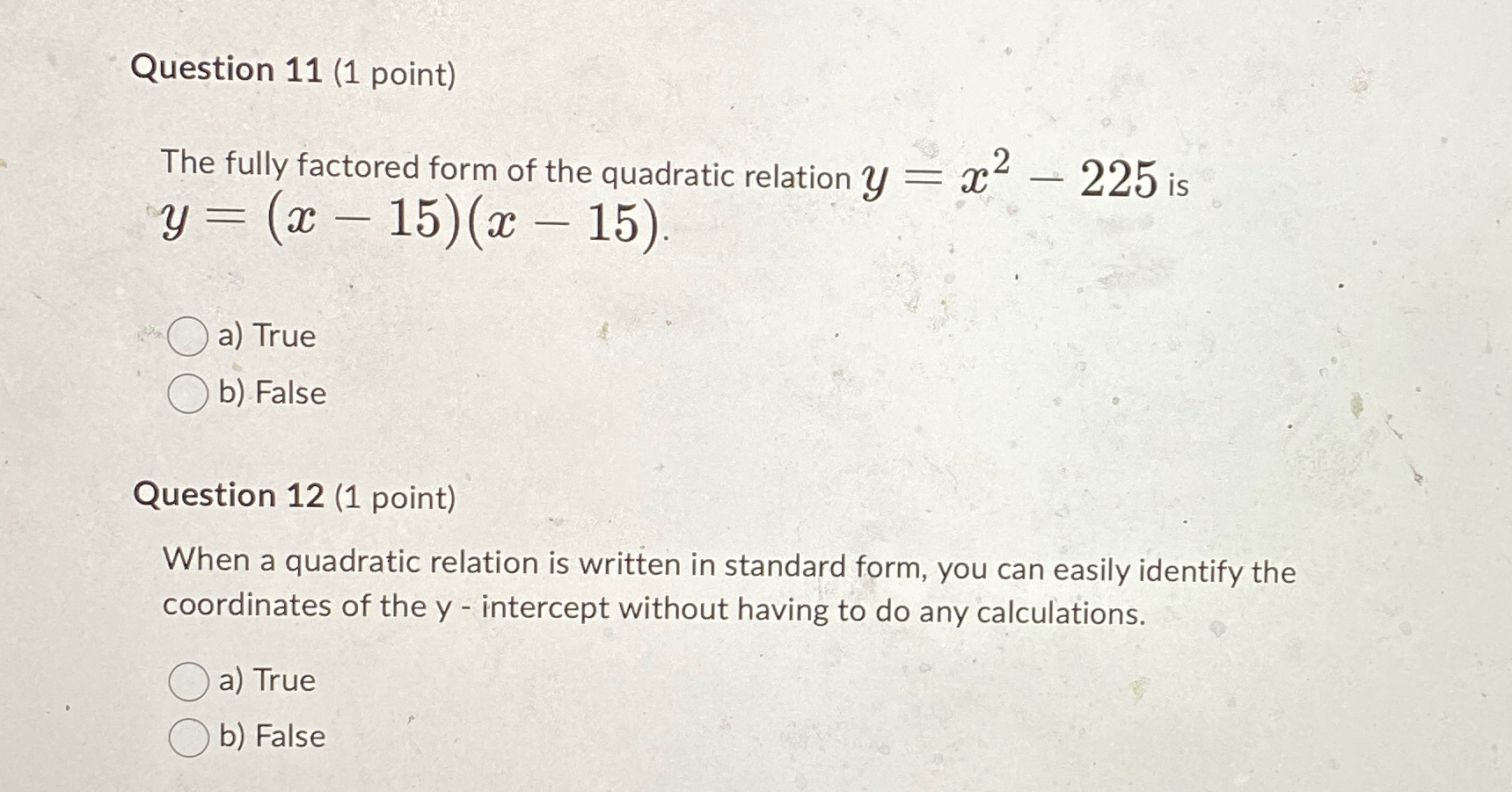 Solved Question 11 (1 ﻿point)The fully factored form of the | Chegg.com