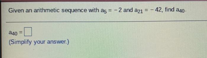 Solved Given an arithmetic sequence with ag = -2 and a21 = - | Chegg.com