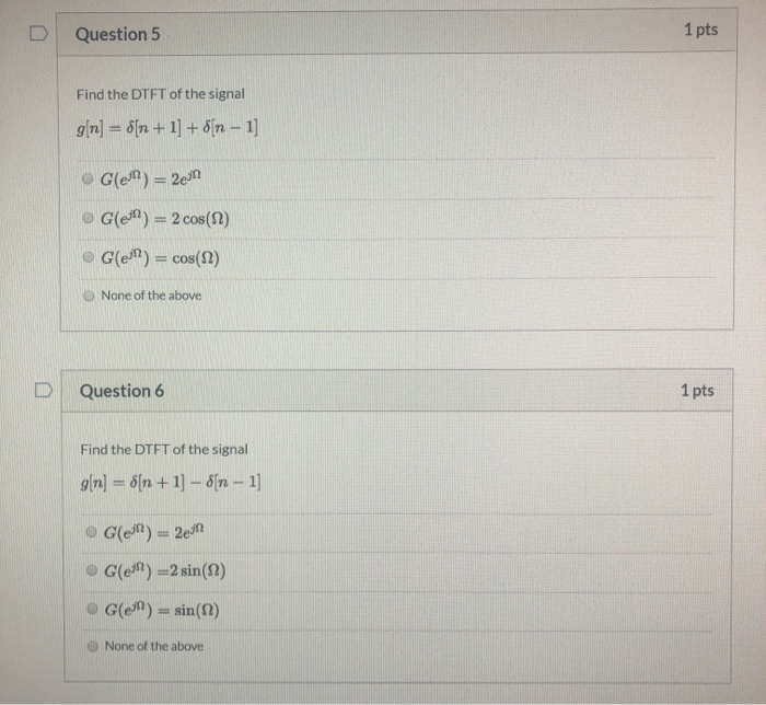 Solved Question 5 1 pts Find the DTFT of the signal g[n] = | Chegg.com