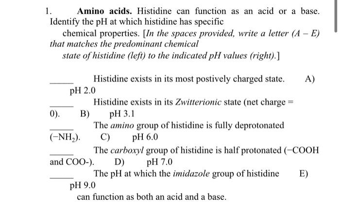 Solved 1. Amino acids. Histidine can function as an acid or | Chegg.com