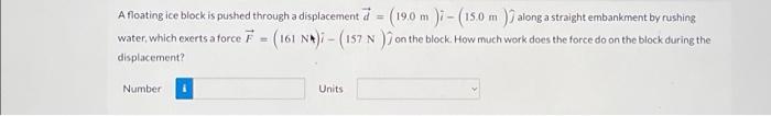 Solved A floating ice block is pushed through a displacement | Chegg.com
