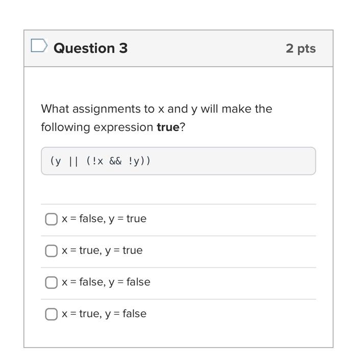 Solved Question 3 2 pts What assignments to x and y will | Chegg.com