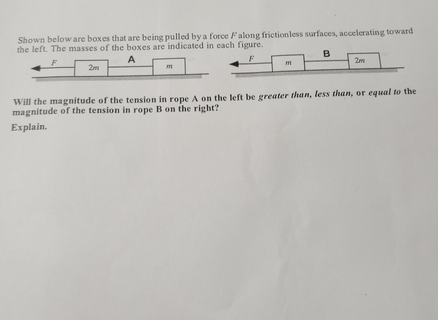Solved Two boxes with mass m and 2m are connected by a rope. | Chegg.com