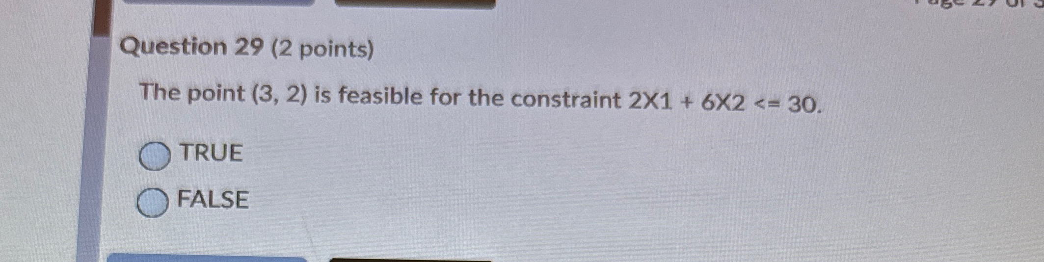 Solved Question 29 (2 ﻿points)The point (3,2) ﻿is feasible | Chegg.com