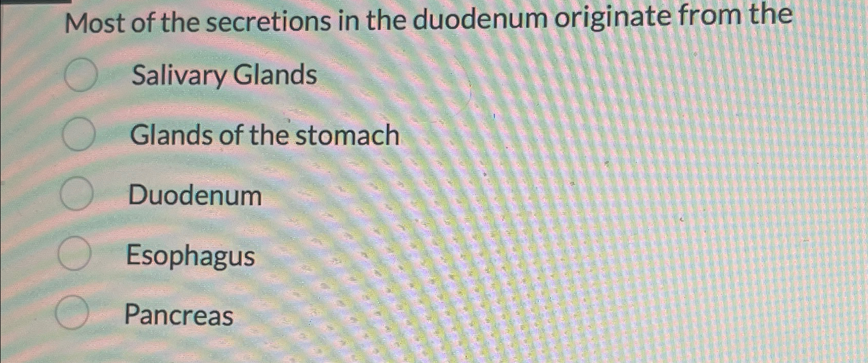 Solved Most of the secretions in the duodenum originate from | Chegg.com