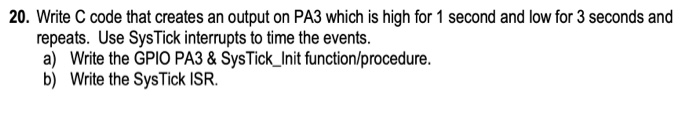 20. Write C code that creates an output on PA3 which | Chegg.com