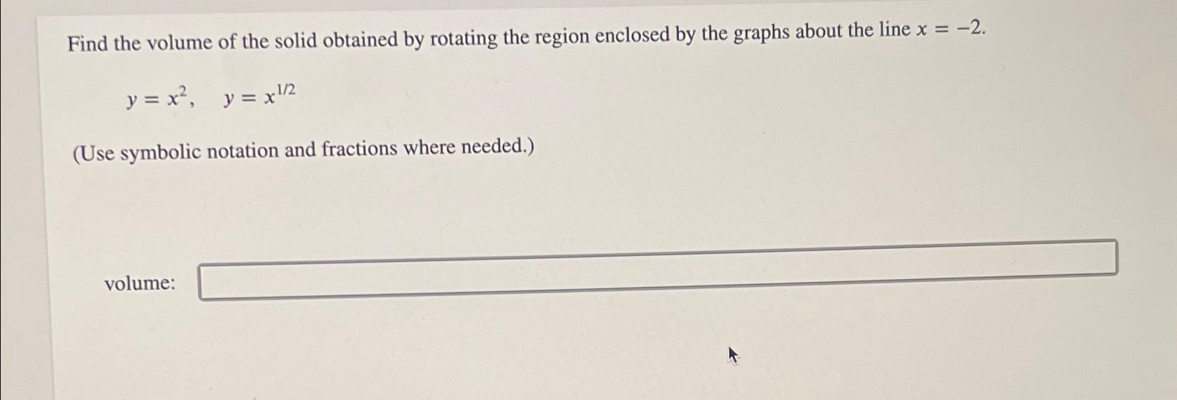 Solved Find the volume of the solid obtained by rotating the | Chegg.com