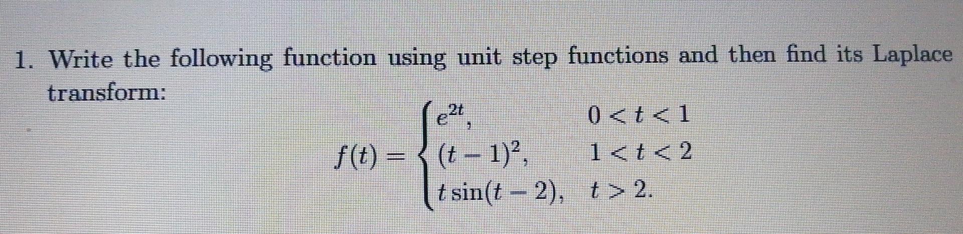 Solved 1. Write the following function using unit step | Chegg.com