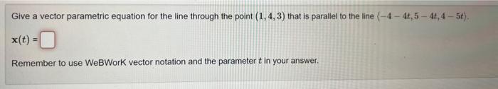 Solved Give a vector parametric equation for the line | Chegg.com