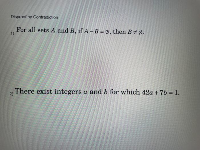 Solved For all sets A and B, if A−B=∅, then B =∅. There | Chegg.com