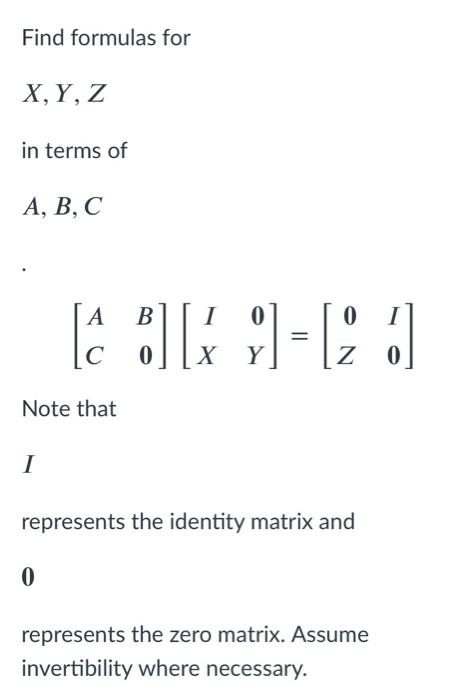 Solved Find formulas for X, Y, Z in terms of A, B, C A 0 8] | Chegg.com