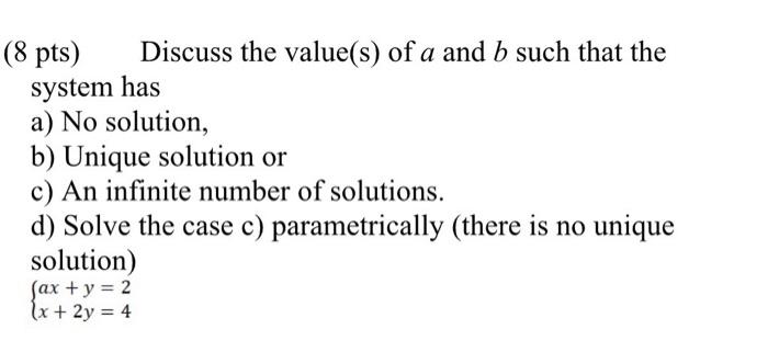 Solved (8 pts) Discuss the value(s) of a and b such that the | Chegg.com