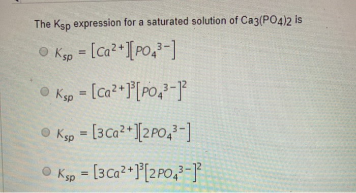 Solved The Ksp expression for a saturated solution of | Chegg.com