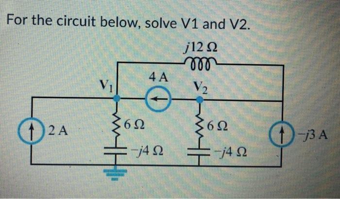 Solved For the circuit below, Solve V1 and V2. 12 Ω 4 Α V2 | Chegg.com