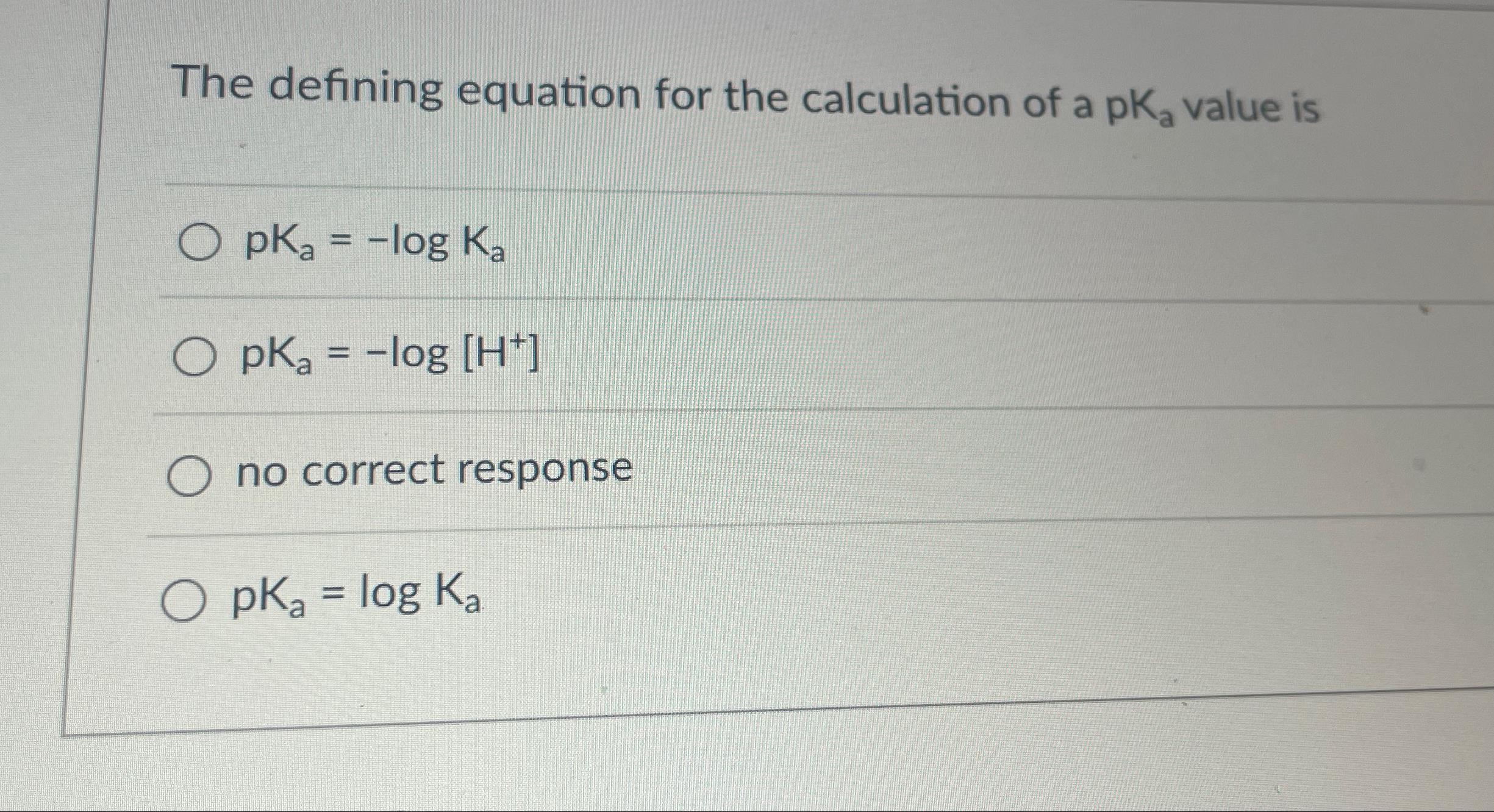 Solved The defining equation for the calculation of a pKa | Chegg.com