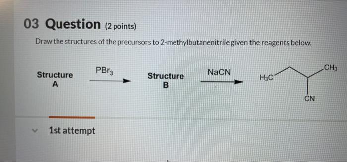 Solved 03 Question (2 points) Draw the structures of the | Chegg.com