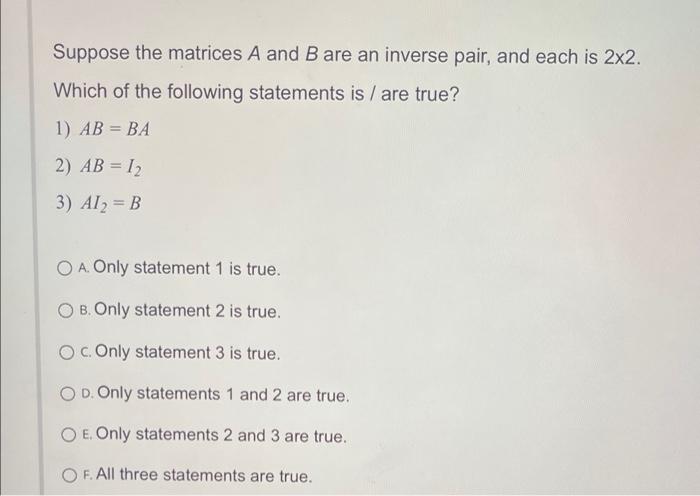 Solved Suppose The Matrices A And B Are An Inverse Pair And