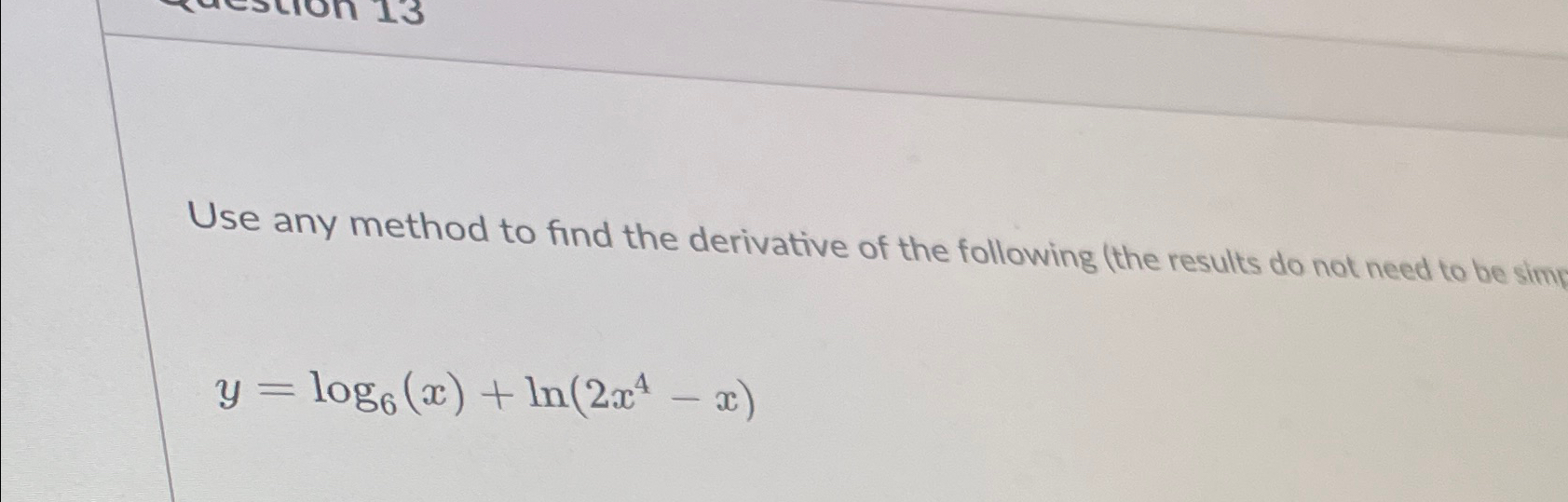 Solved Use any method to find the derivative of the | Chegg.com