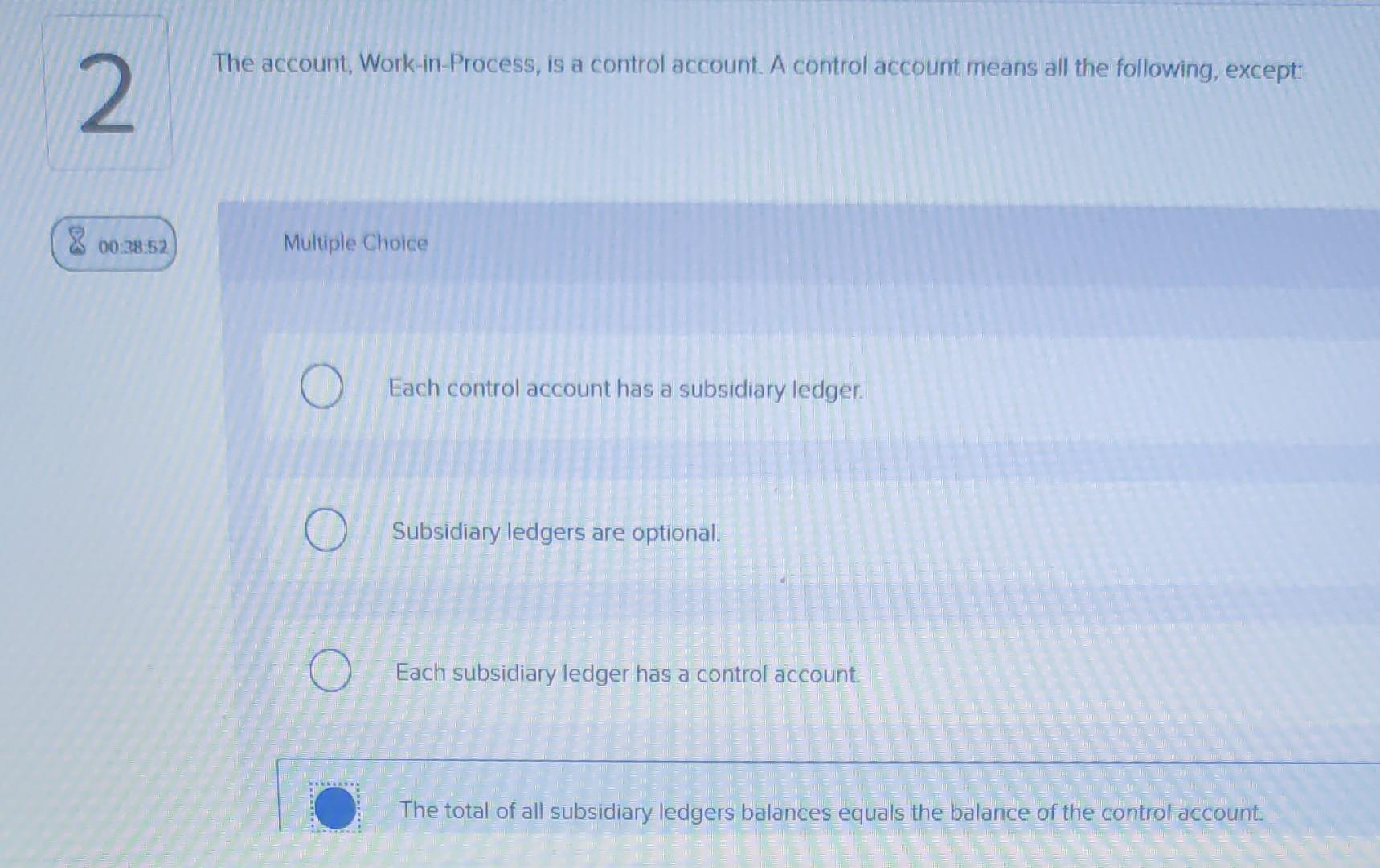 Solved The account, Work-in-Process, is a control account. A | Chegg.com