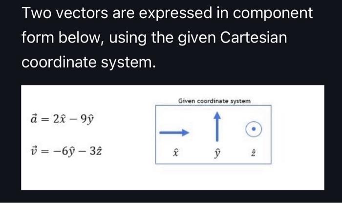 Solved Two Vectors Are Expressed In Component Form Below