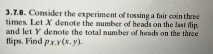 Solved 3.7.8. Consider the experiment of tossing a fair coin | Chegg.com