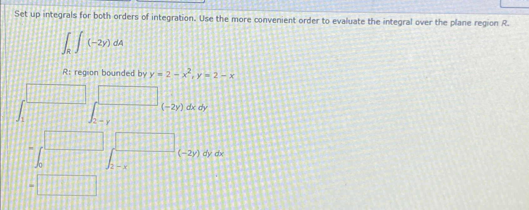 Solved Set up integrals for both orders of integration. Use | Chegg.com