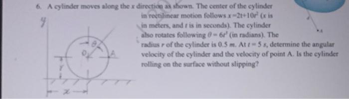 6. A cylinder moves along the direction as shown. The | Chegg.com