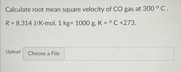 Solved Calculate root mean square velocity of CO gas at | Chegg.com
