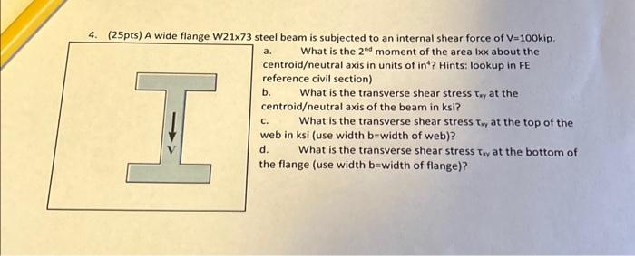 Solved a. 4. (25pts) A wide flange W21x73 steel beam is | Chegg.com