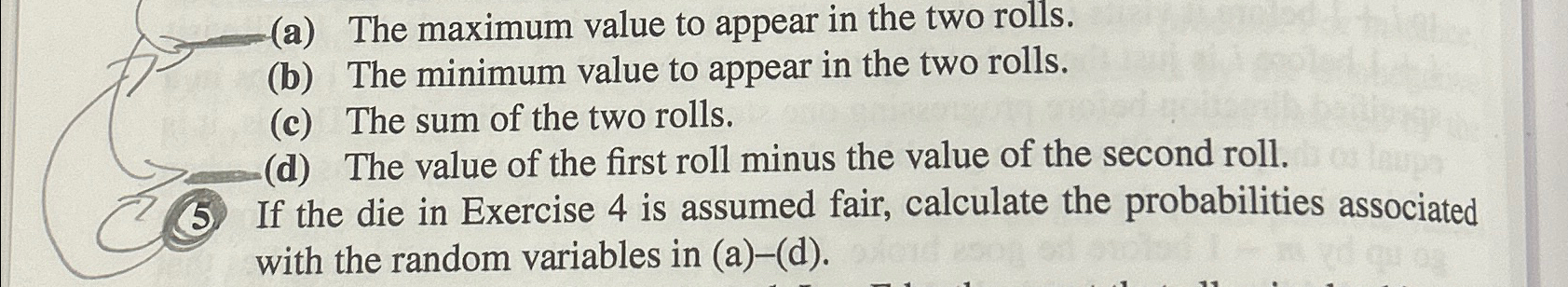 (a) ﻿The maximum value to appear in the two rolls.(b) | Chegg.com