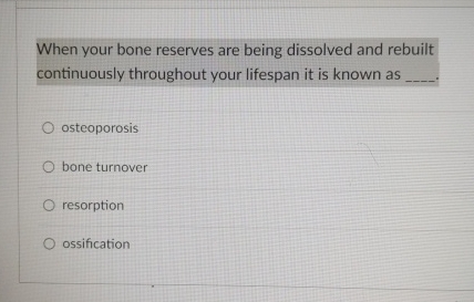 Solved When your bone reserves are being dissolved and | Chegg.com