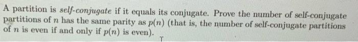 Solved A partition is self-conjugate if it equals its | Chegg.com