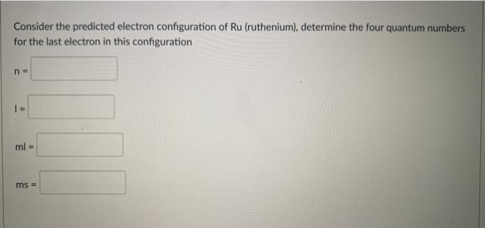 Solved Consider the predicted electron configuration of Ru | Chegg.com