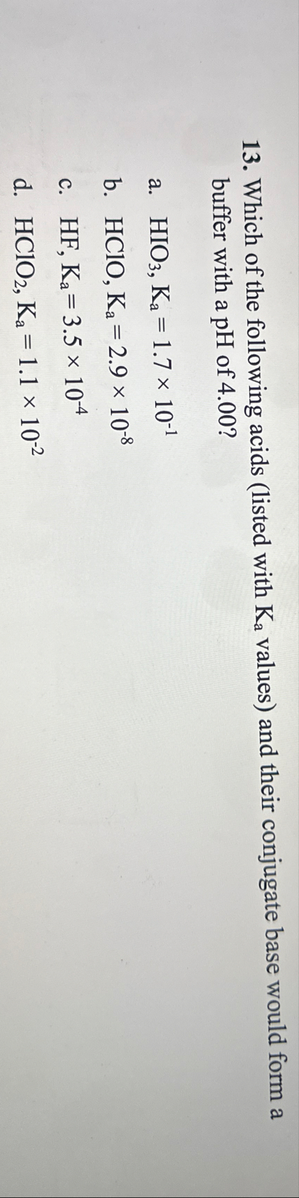 Solved Which of the following acids (listed with Ka ﻿values) | Chegg.com