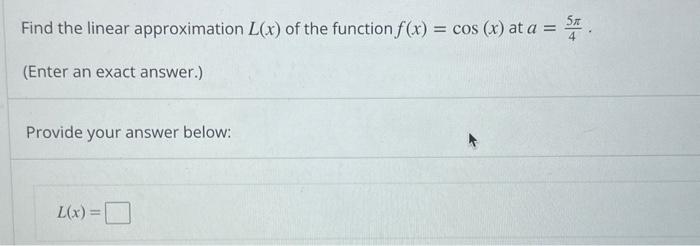 Solved Find the linear approximation L(x) of the function | Chegg.com