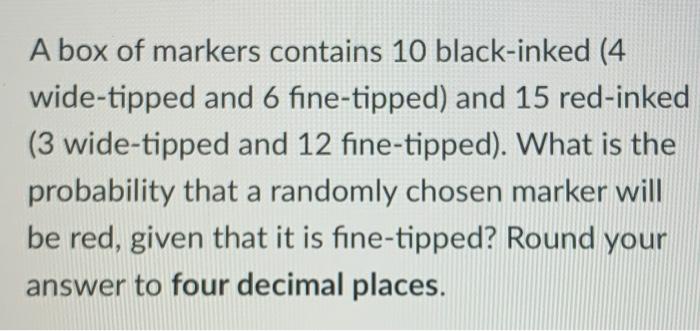 Solved A box of markers contains 10 black-inked (4 | Chegg.com
